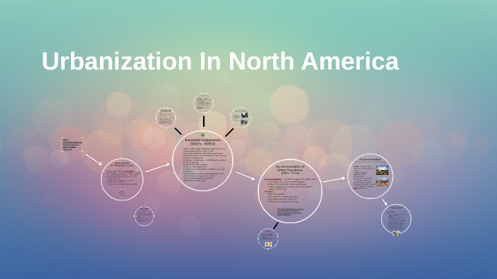 Urbanization In North America by Max McConnell on Prezi
