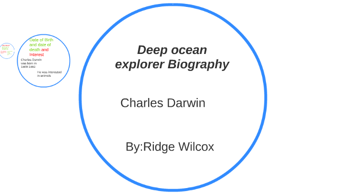 Deep ocean explorer Biography by Ridge Wilcox on Prezi