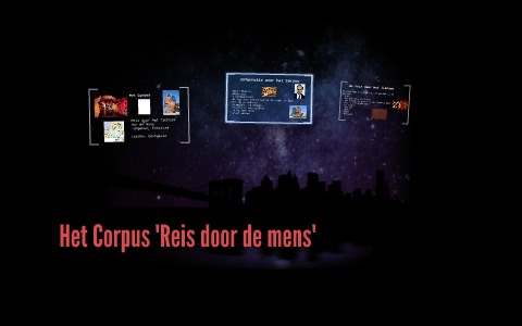 Het Corpus 'Reis door het lichaam' by ikram ikram on Prezi
