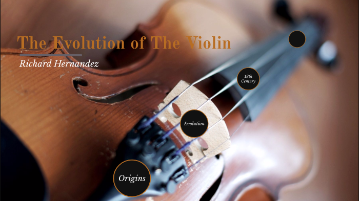 Evolution of Violin by richard hernandez on Prezi
