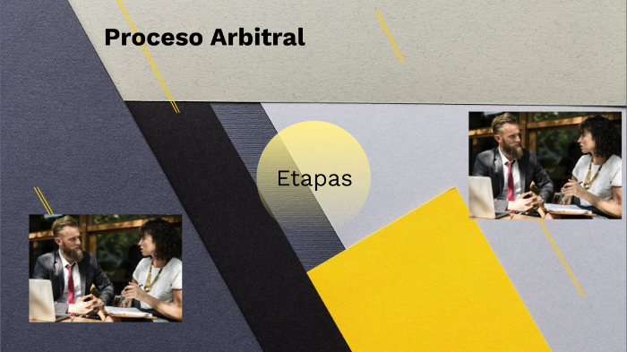 Etapas del Proceso Arbitral by kevin felix on Prezi