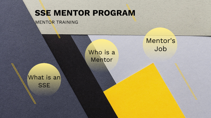 SSE MENTOR PROGRAM by Samantha Underbrink on Prezi