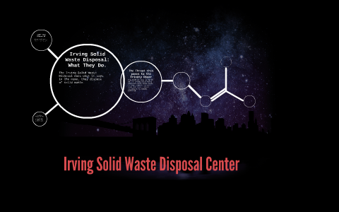 Irving Solid Waste Disposal Center by Will Hubbell on Prezi