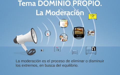 Tema DOMINIO PROPIO. by Arminda Suriano on Prezi