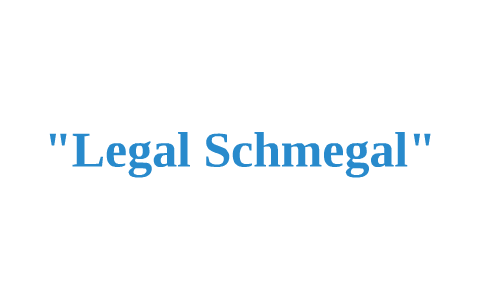 "Legal Schmegal" or "The Onus is on Youse" by Lance B. Jones on Prezi