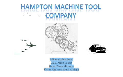 Hampton Machine Tool Company by Dalia Perez on Prezi