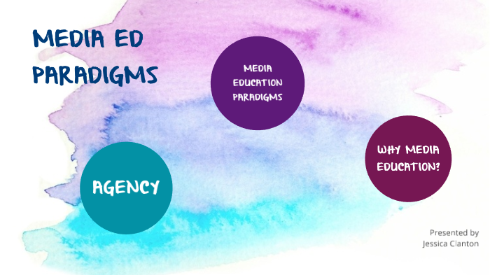 Media Ed Paradigm by Jessica Clanton on Prezi