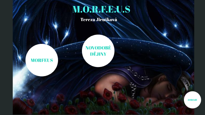 Morfeus by Tereza Jirušková on Prezi
