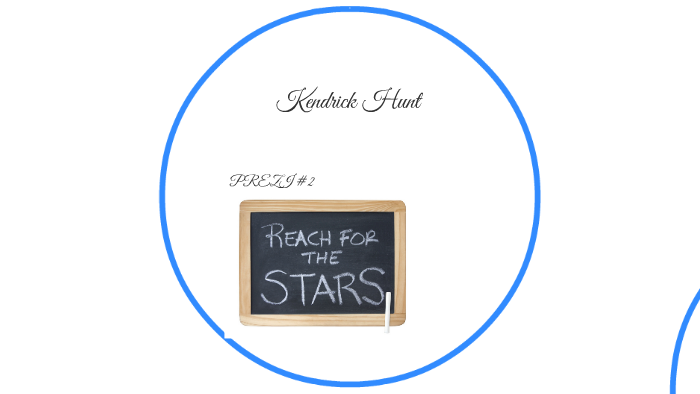 Kendrick Hunt by KENDRICK HUNT on Prezi