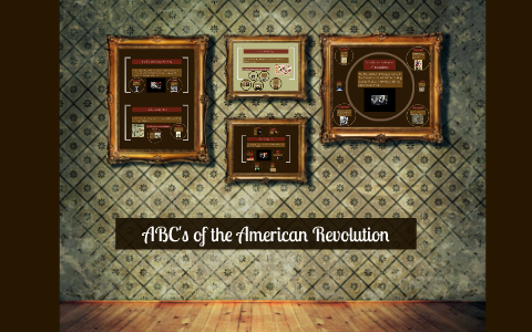 ABC's of the American Revolution by E Holland on Prezi