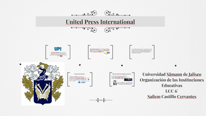 United Press International by sailem castillo cervantes on Prezi