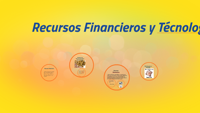 Recursos Financieros y Técnologicos by Faby Rodas on Prezi