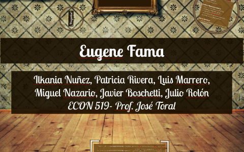 Eugene Fama by Julio Arnaldo on Prezi
