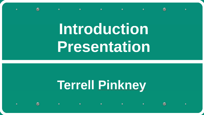 Introduction Presentation by Terrell Pinkney on Prezi