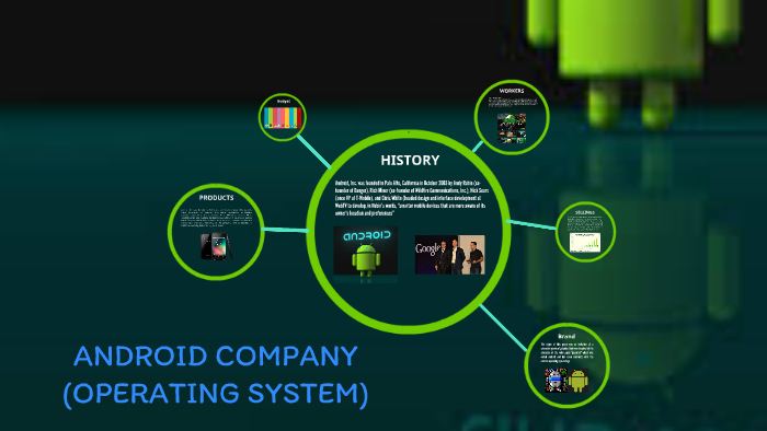 ANDROID COMPANY (OPERATING SYSTEM) by Andres Guerrero on Prezi