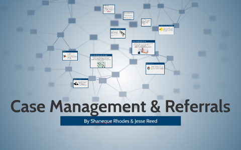 Case Management & Referrals by Jesse Reed on Prezi