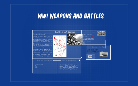 WW1 Weapons and battles by ed simmons on Prezi