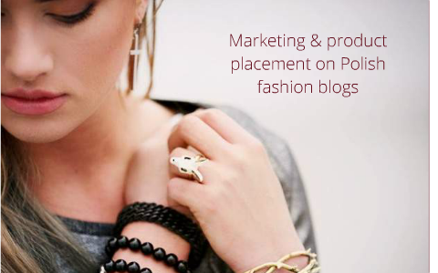 Marketing & product placement on polish fashion blogs by Anna Migas on ...