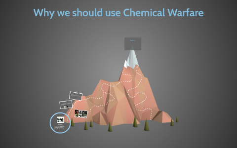 Why we should use Chemical Warfare by Cody Riffle on Prezi