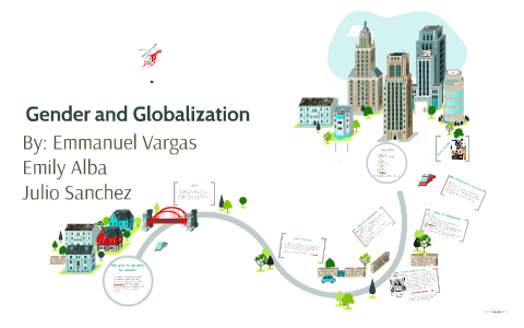 Gender and Globalization by Emily Alba on Prezi
