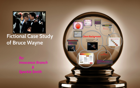 Fictional Case Study of Bruce Wayne by Innocence Smith on Prezi