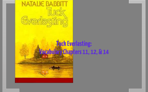 Tuck Everlasting Vocabulary: Chapters 12, 13, & 14 by Niles Engerman on ...