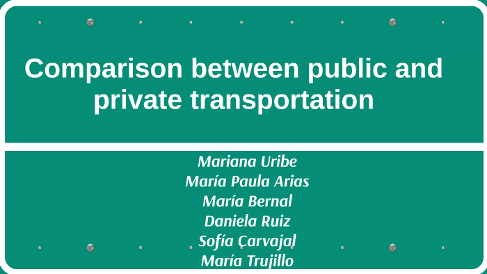 Comparison between public and private transportation by mapa arias on Prezi
