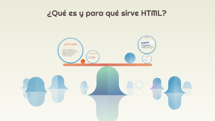 ¿Qué es y para qué sirve HTML? by santiago corredor on Prezi