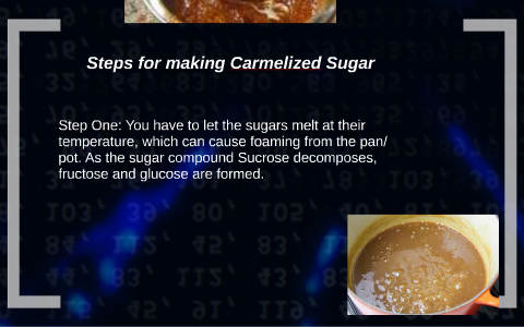 The Process Of Caramelization by Roderick Pena on Prezi