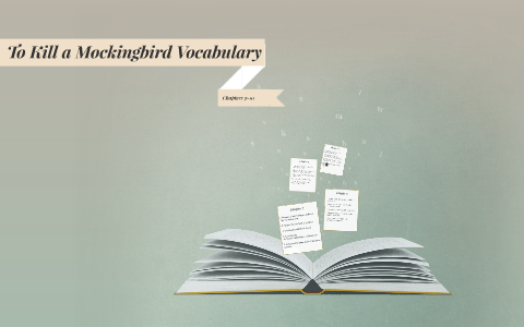 To Kill a Mockingbird Vocabulary by Maryanne Rieder on Prezi