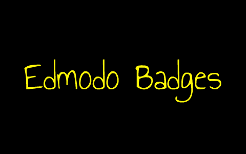 Edmodo Badges by Aayush Patel on Prezi