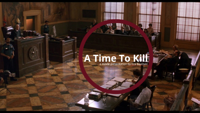 a time to kill movie presentation by liza b on Prezi