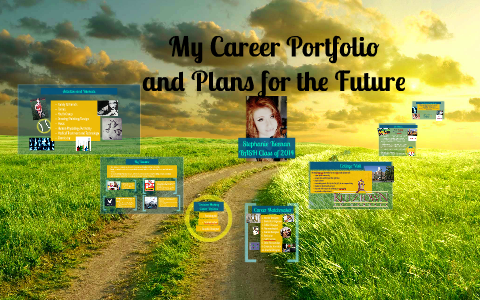 My Career Portfolio and Future Plans by Stephanie Keenan on Prezi