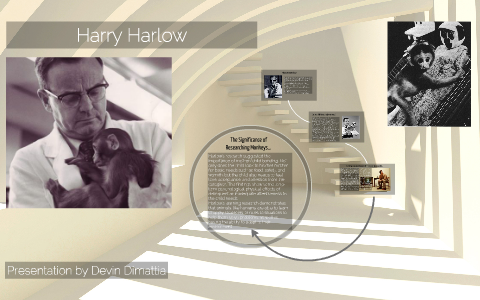 Harry Harlow by on Prezi