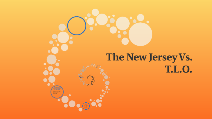 The New Jersey Vs. T.L.O. by D Arias on Prezi