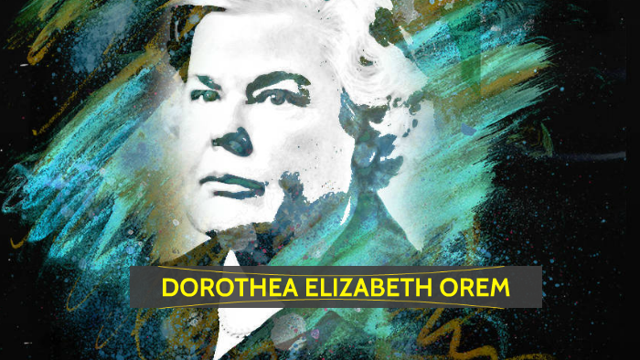 DOROTHEA ELIZABETH OREM by Lizbeth Palma on Prezi