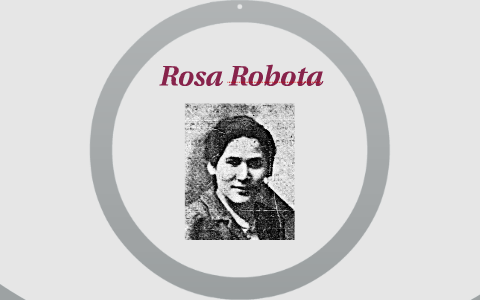 Rosa Robota by Montana Herridge on Prezi