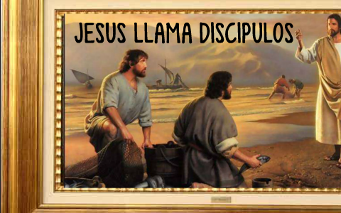 JESUS LLAMA DISCIPULOS by wilfredo garcia on Prezi