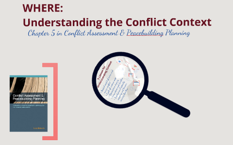 WHERE: Understanding the Conflict Context by Lisa Schirch on Prezi