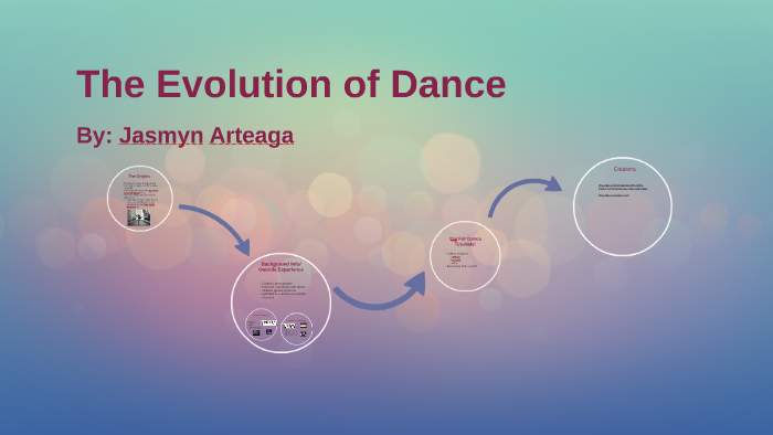 The Evolution of Dance by Jasmyn Arteaga