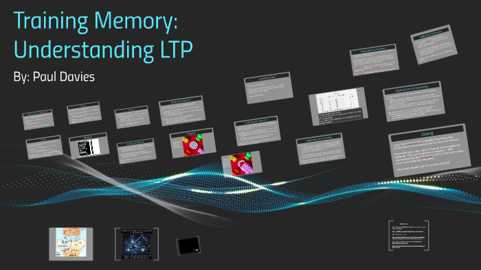 Training Memory: Understanding LTP by Paul Davies on Prezi