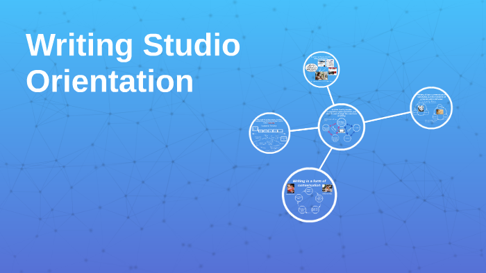 Writing Studio Orientation by on Prezi