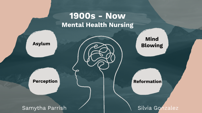 1900 Mental Health Nurses by Samytha parrish on Prezi