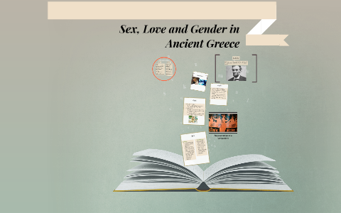 Sex, Love and Gender in Ancient Greece by Etienne Belanger on Prezi