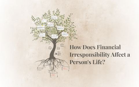 How Does Financial Irresponsibility Affect a Person's Life? by Madison ...