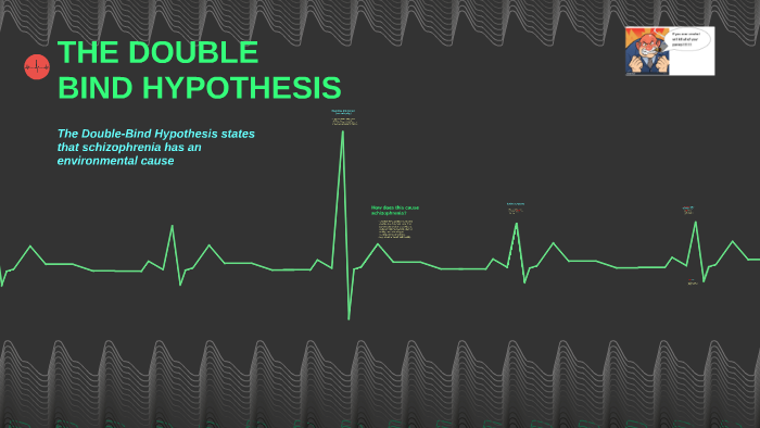 THE DOUBLE BIND HYPOTHESIS by isobel payne on Prezi