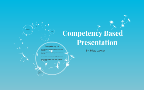 Competency Based by misty lawson on Prezi