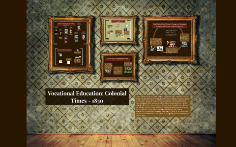 Vocational Education: Colonial Times - 1850 by Anne Kamps on Prezi