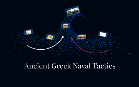 Ancient Greek Naval Tactics by Finn Blackburn on Prezi