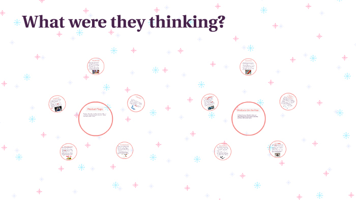 What were they thinking? by Chelsea Brock on Prezi
